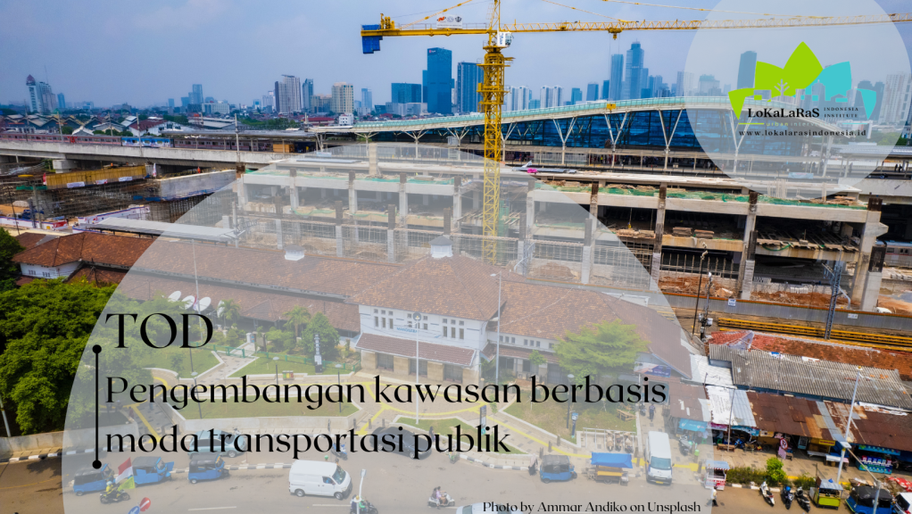 Mengapa Konsep TOD Penting untuk Masa Depan Kota Jakarta? – Lokalaras ...